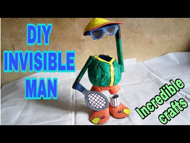 Diy Amazing Invisible Man Incredible Crafts