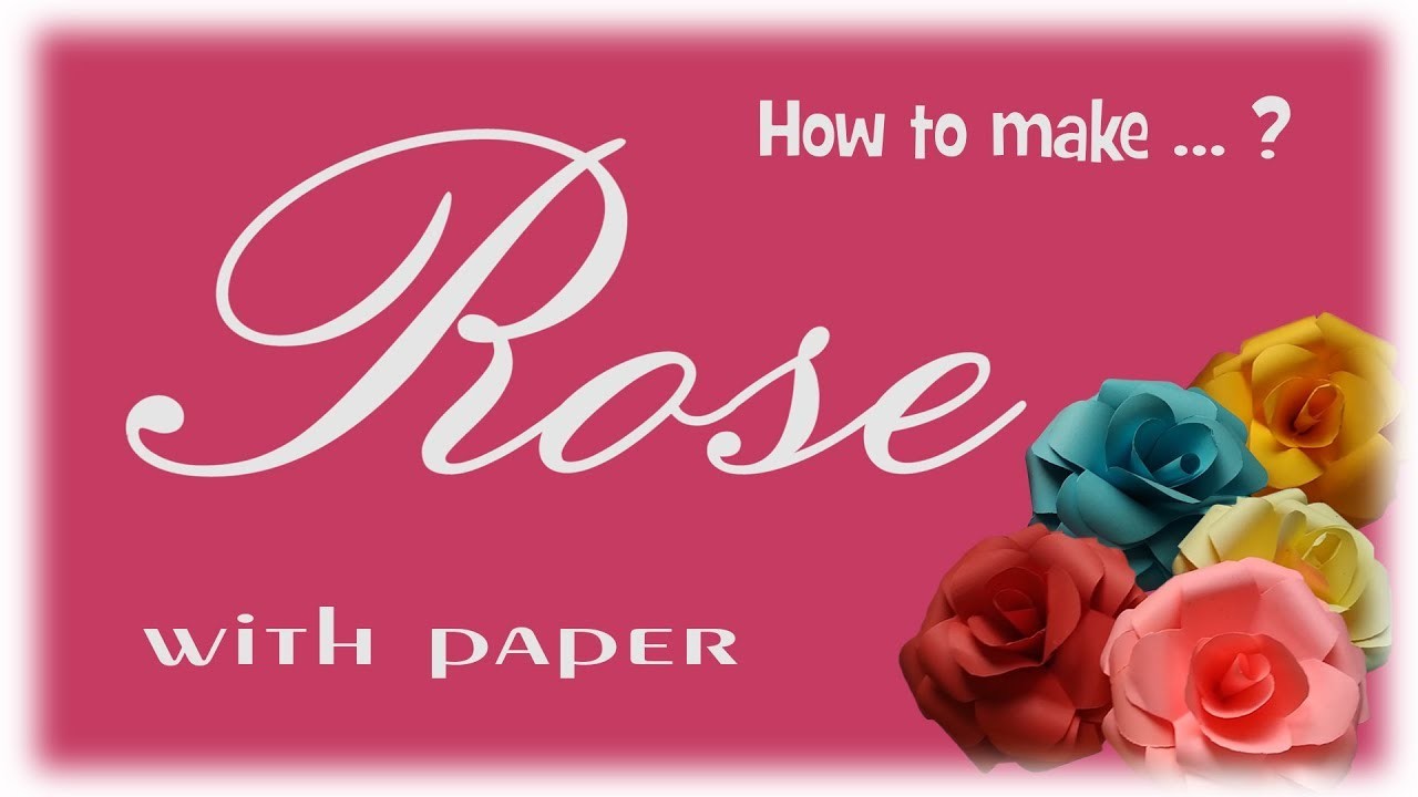 How To Make Paper Rose how-to-make-paper-rose