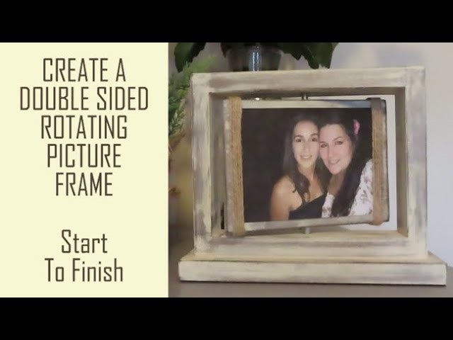 DIY Gift Idea How To Make A Double Sided Rotating Picture Frame